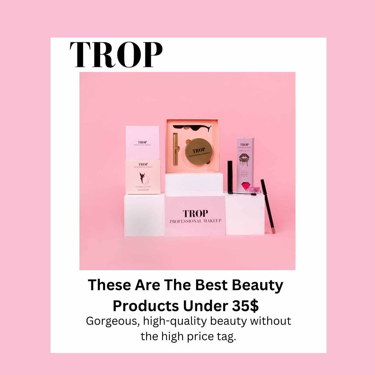 Top 5 Viral Beauty Essentials You Need from Trop Cosmetics in 2025
