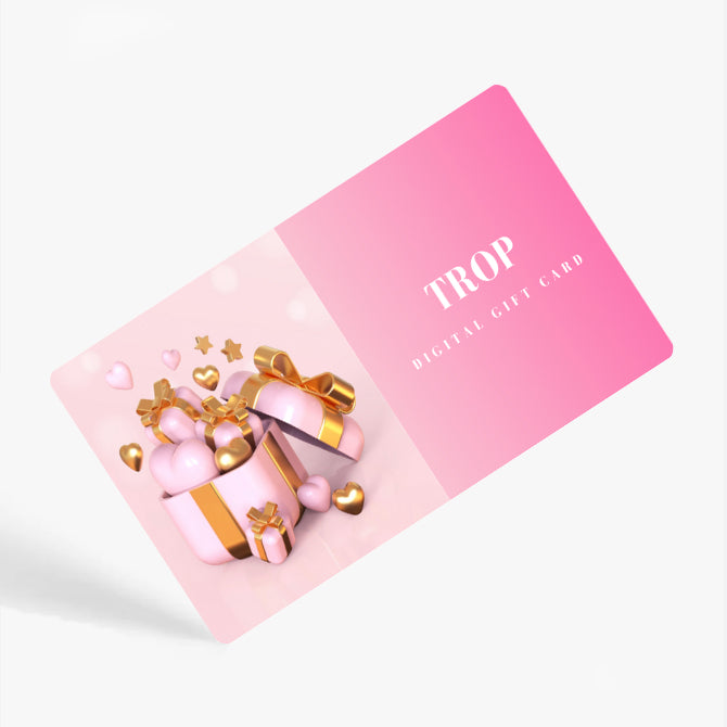 Trop Digital Gift Card – Trop Cosmetics